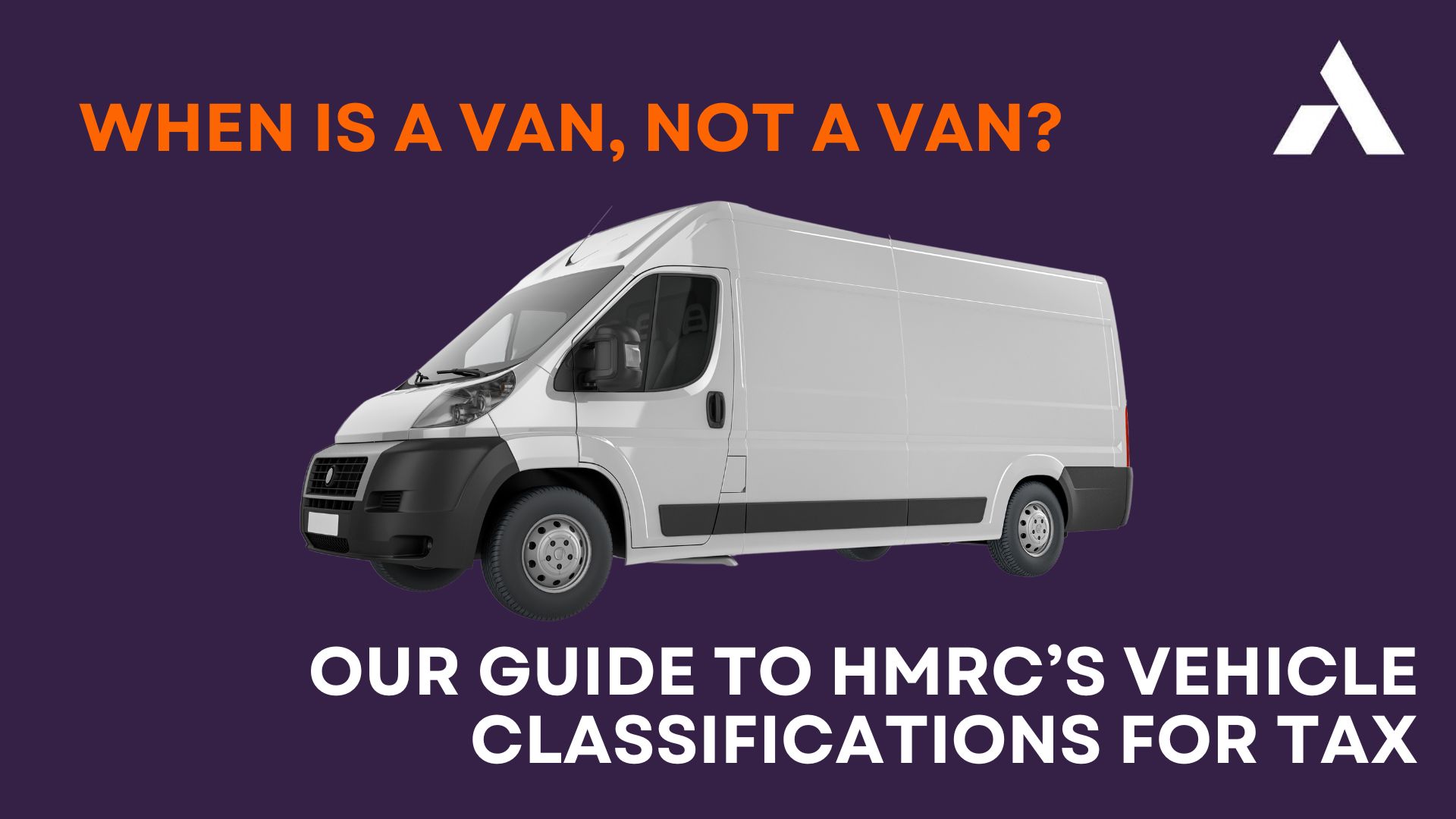 Our Guide To HMRC Van Classification For Tax Purposes!